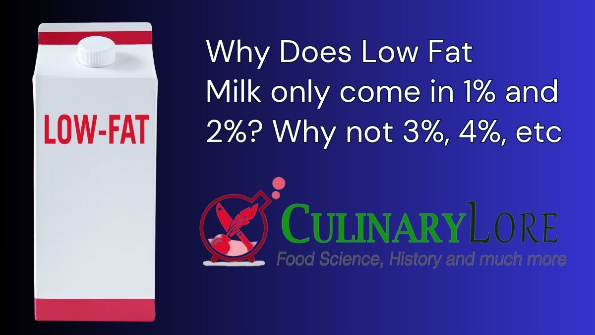 Why Does Low Fat Milk Only Come in 1% and 2%? Why not 3%, 4%, etc ...